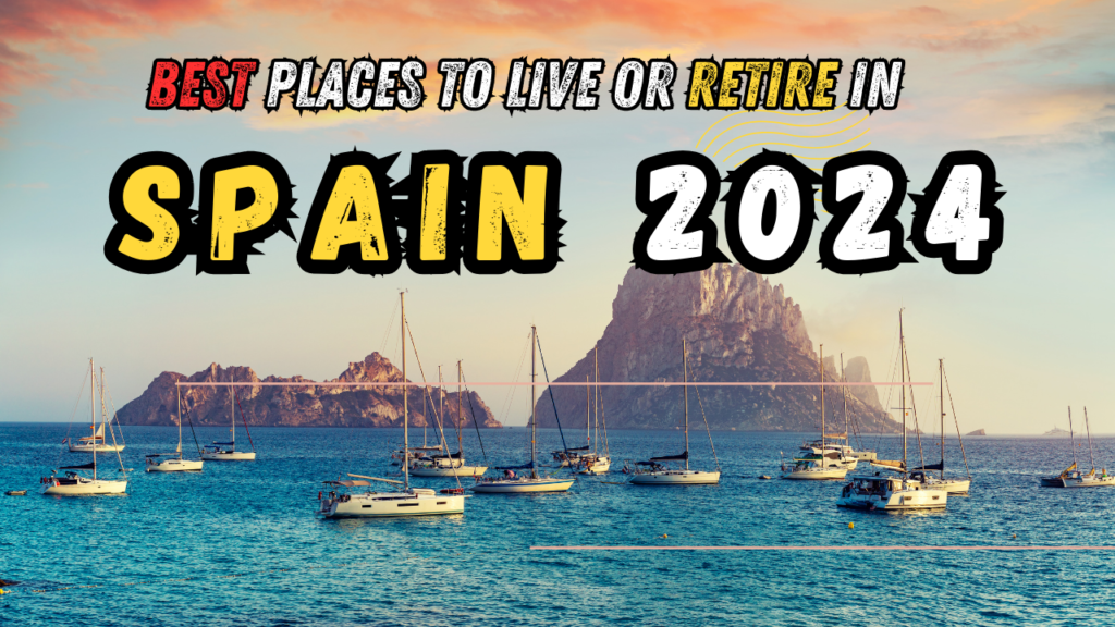 Best Places to Live or Retire in Spain 2024